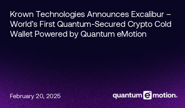 Krown Technologies Announces Excalibur – World’s First Quantum-Secured ...