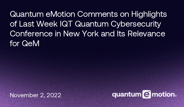 Quantum eMotion Comments on Highlights of Last Week IQT Quantum ...